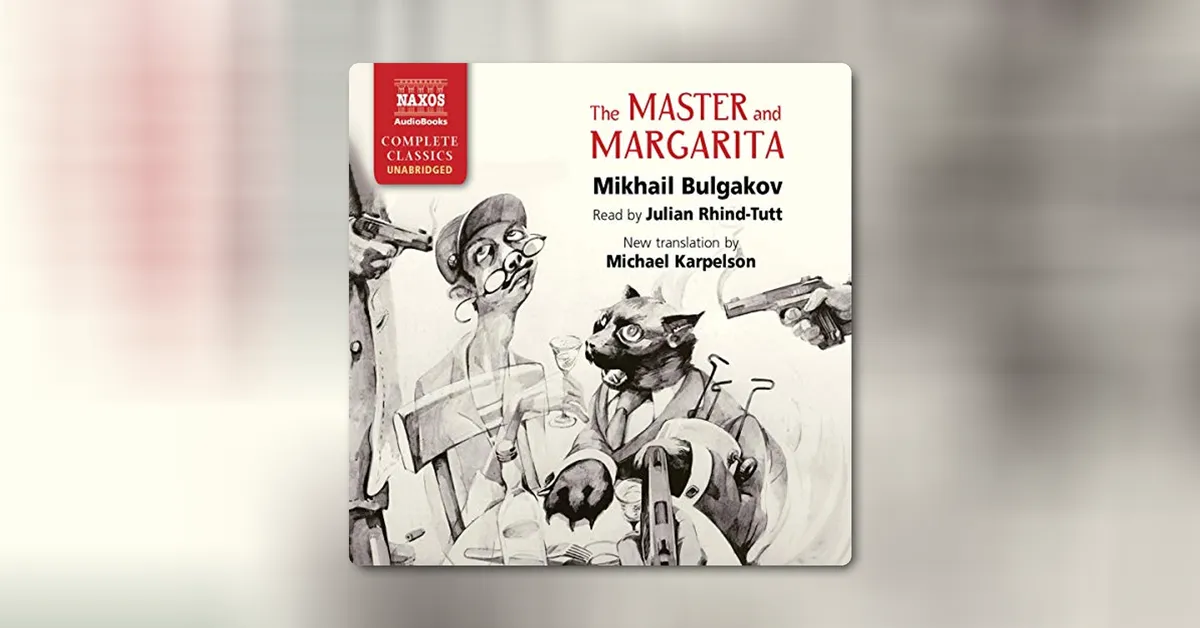 The Master and Margarita by Mikhail Bulgakov–Summary and Analysis | Audible.com