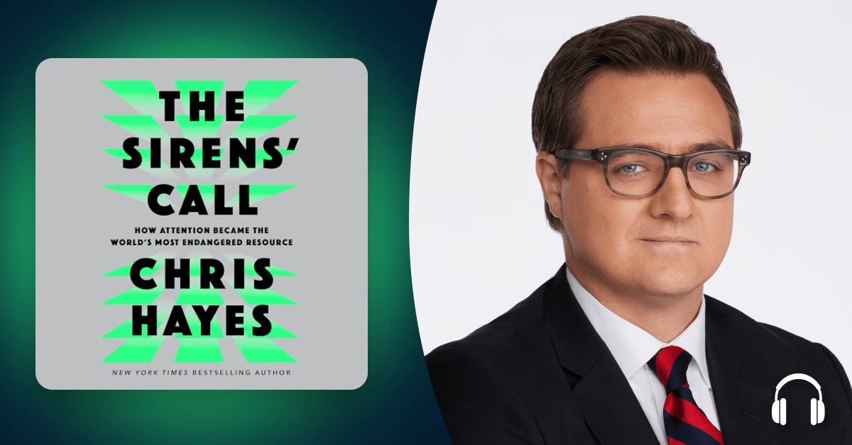 Chris Hayes is sounding the alarm about the key resource of our age: attention | Audible.com
