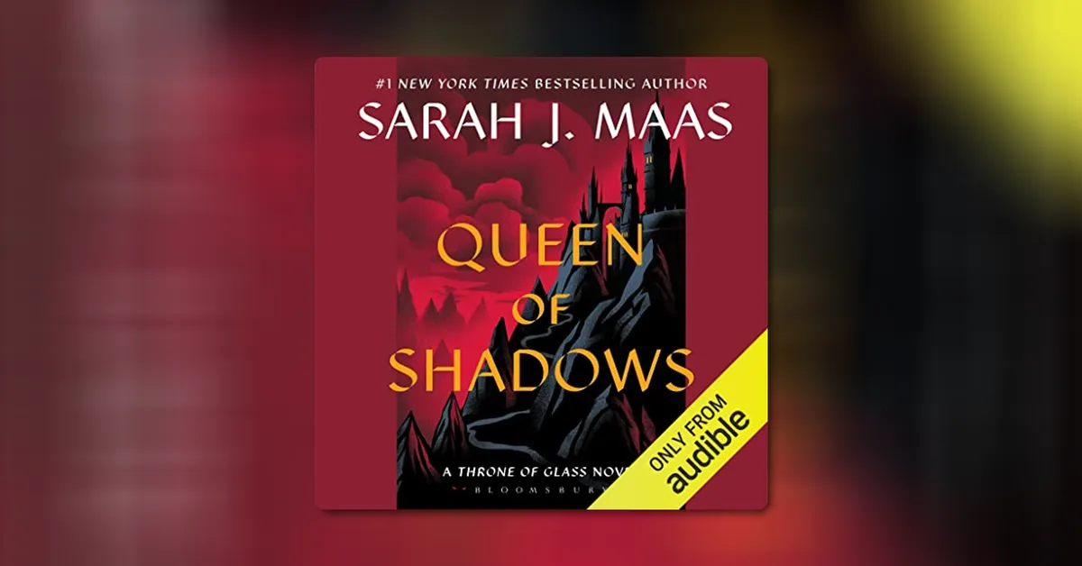 Queen of Shadows by Sarah J. Maas - Summary and Analysis | Audible.com