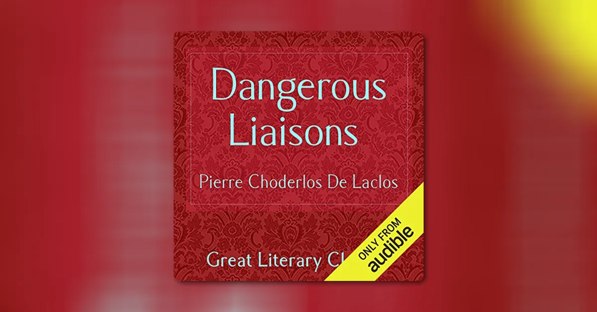 Dangerous Liaisons by Pierre Choderlos De Laclos | Audible.com