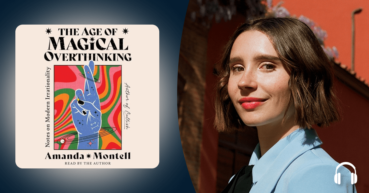 Amanda Montell explains why everyone is guilty of "Magical Overthinking ...