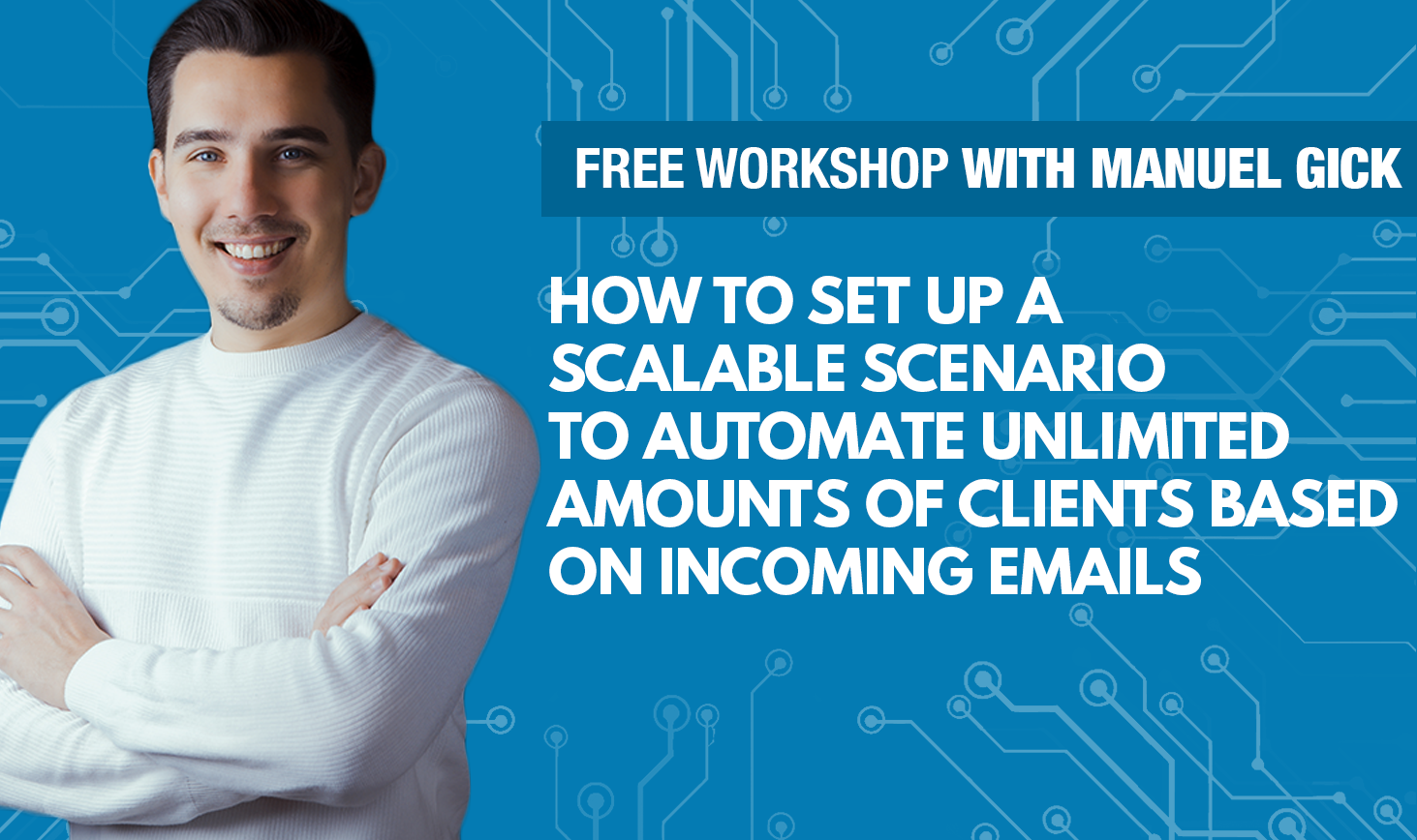 How To Set Up a Scalable Scenario To Automate Unlimited Amounts of ...