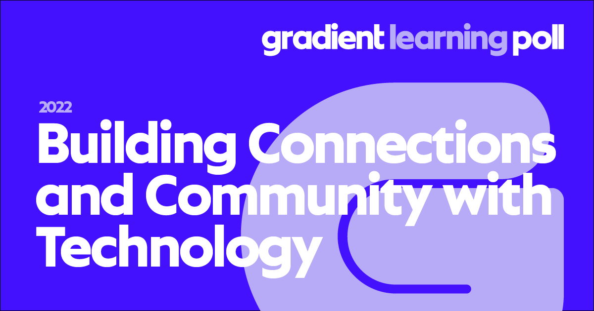 Building Connections and Community with Technology | Gradient Learning