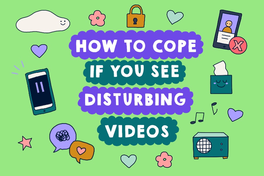Dealing with disturbing videos and sensitive content | Coping