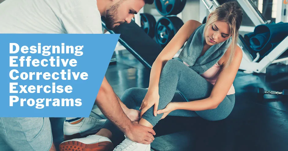 Designing Effective Corrective Exercise Programs | ISSA