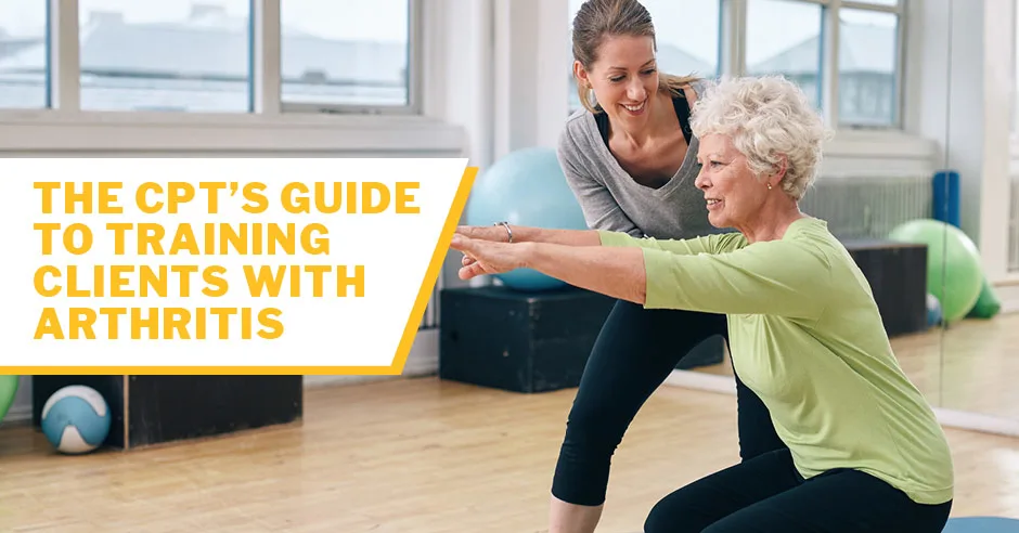 The CPT’s Guide to Training Clients With Arthritis | ISSA