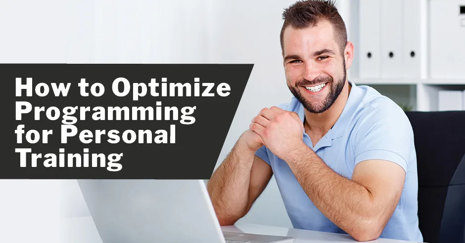 How to Optimize Programming for Personal Training | ISSA