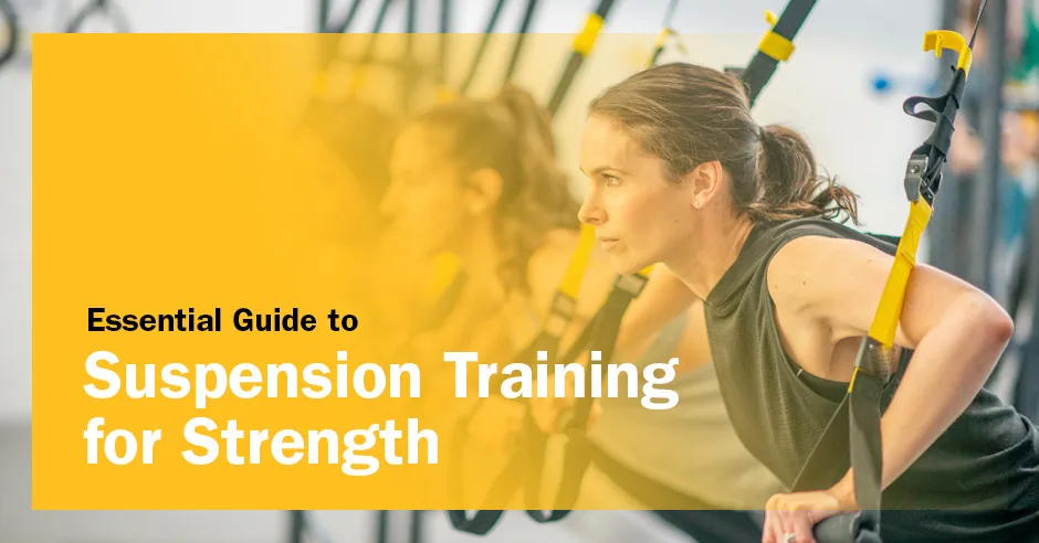Essential Guide to Suspension Training for Strength | ISSA