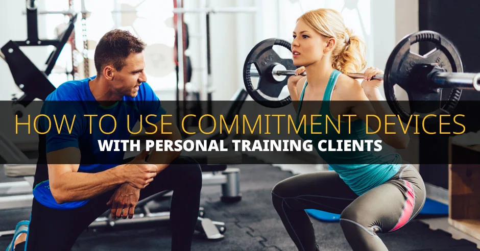 How to Use Commitment Devices with Personal Training Clients | ISSA