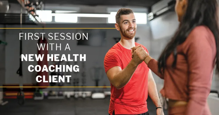 Master Your First Health Coaching Session with a New Client | ISSA