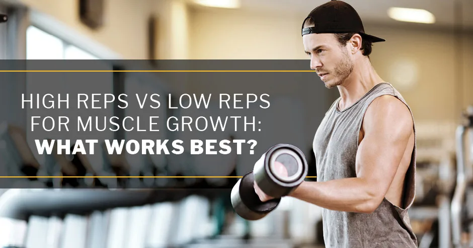 High Reps vs Low Reps for Muscle Growth: What Works Best? | ISSA