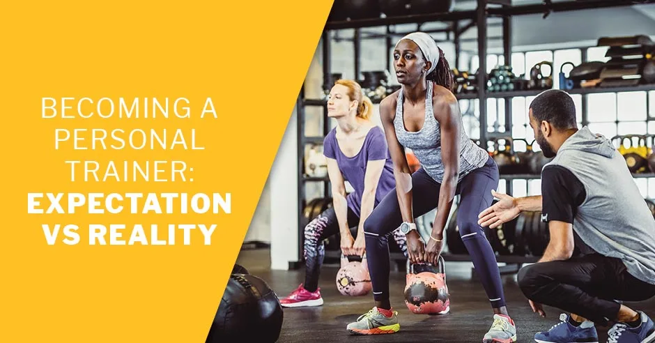 Becoming a Personal Trainer: Expectation VS Reality | ISSA