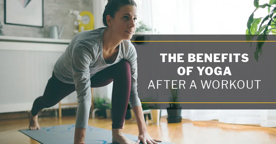 The Benefits of Yoga After a Workout | ISSA
