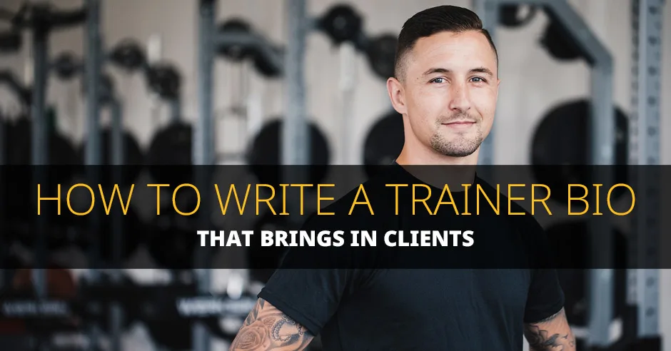 8 Tips on How to Write a Trainer Bio That Brings in Clients | ISSA