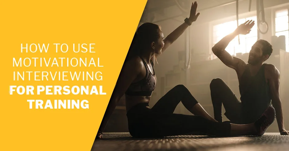 How to Use Motivational Interviewing for Personal Training | ISSA
