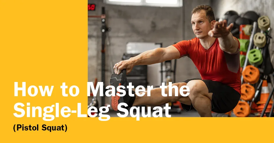 How to Master the Single-Leg Squat (Pistol Squat) | ISSA
