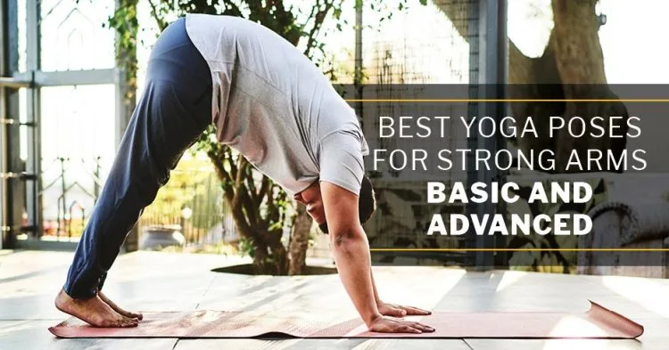 Best Yoga Poses for Strong Arms – Basic and Advanced | ISSA