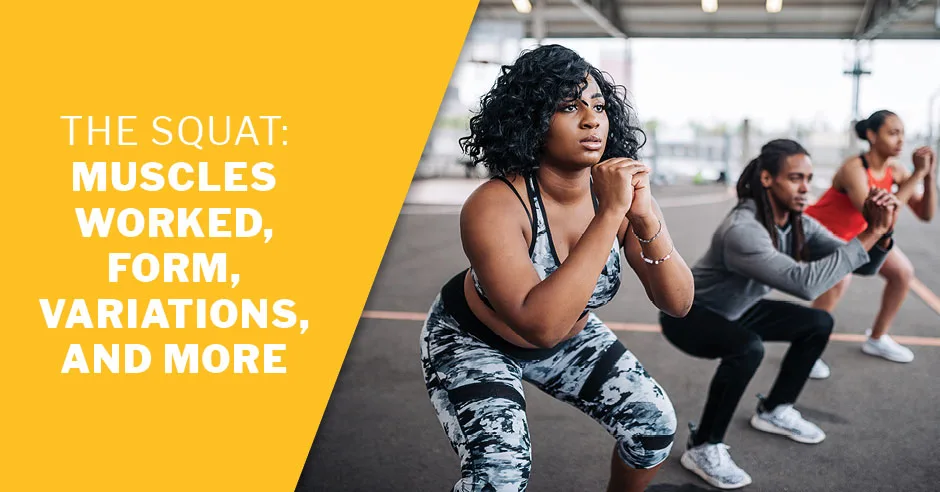 The Squat: Muscles Worked, Form, Variations, and More | ISSA