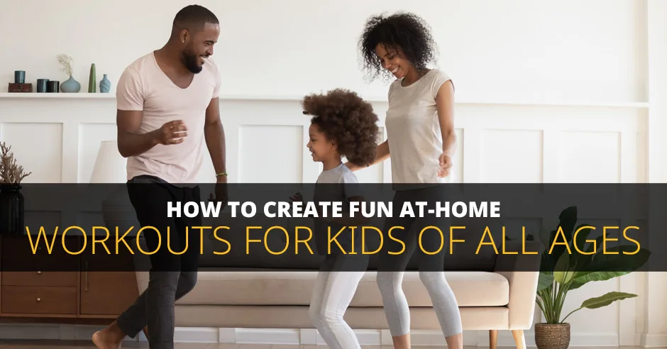 How to Create Fun At-Home Workouts for Kids of All Ages | ISSA