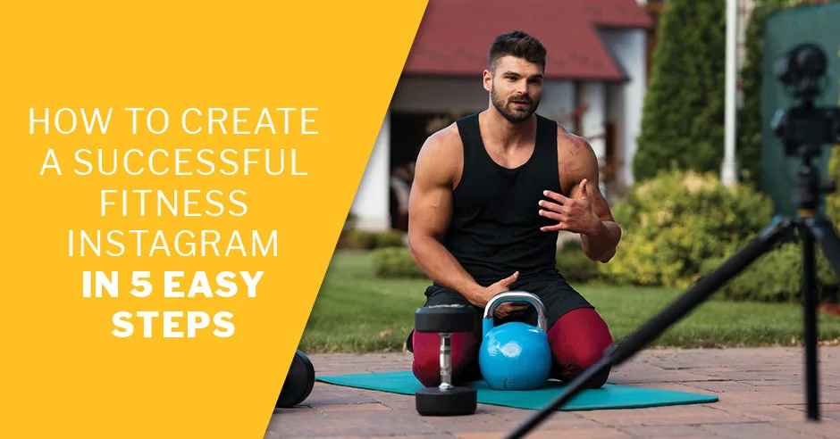 How to Create a Successful Fitness Instagram in 5 Easy Steps | ISSA