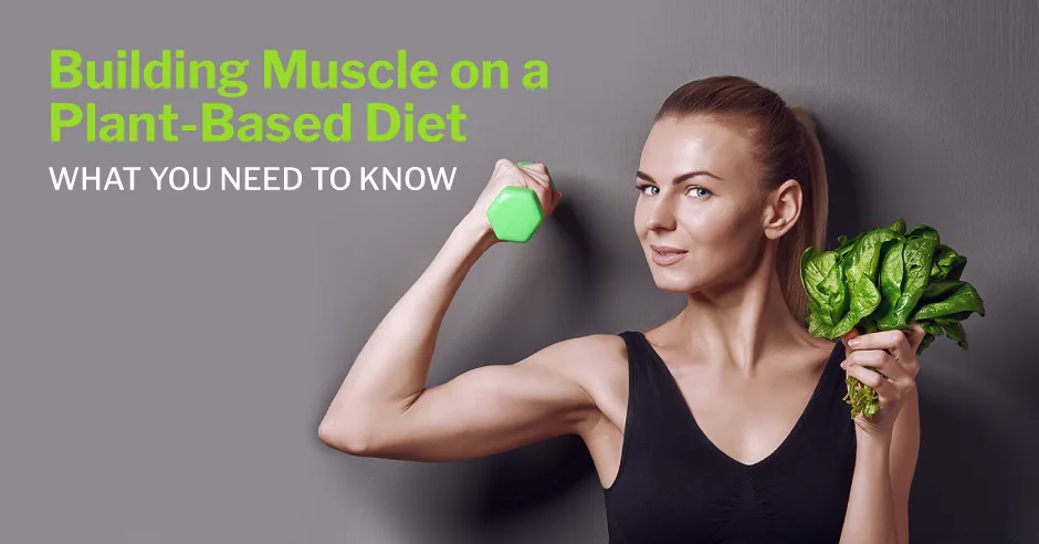 Building Muscle on a Plant-Based Diet - What You Need to Know | ISSA