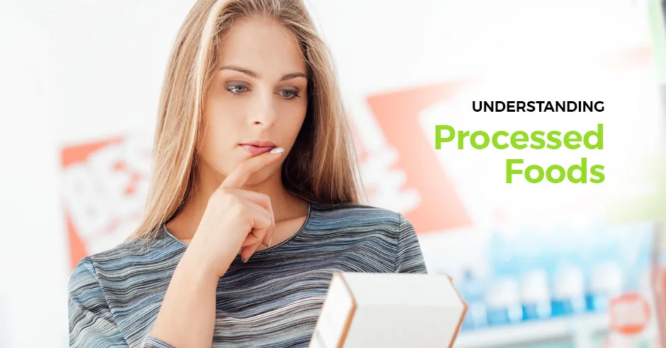 Understanding Processed Foods - What to Avoid and Why | ISSA