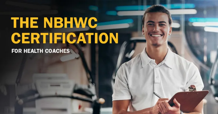 What Is the NBHWC Certification for Health Coaches? | ISSA