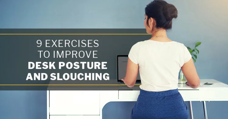 9 Exercises to Improve Desk Posture and Slouching | ISSA