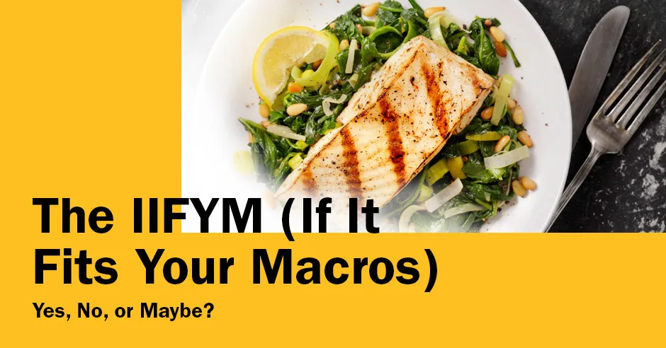 The IIFYM (If It Fits Your Macros) Diet: Yes, No, or Maybe? | ISSA