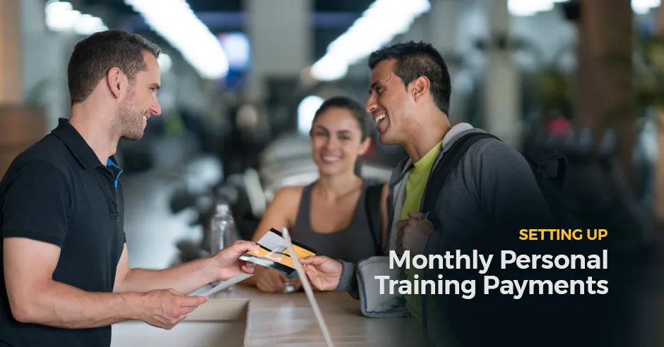 Why Set Up Monthly Personal Training Payments? | ISSA