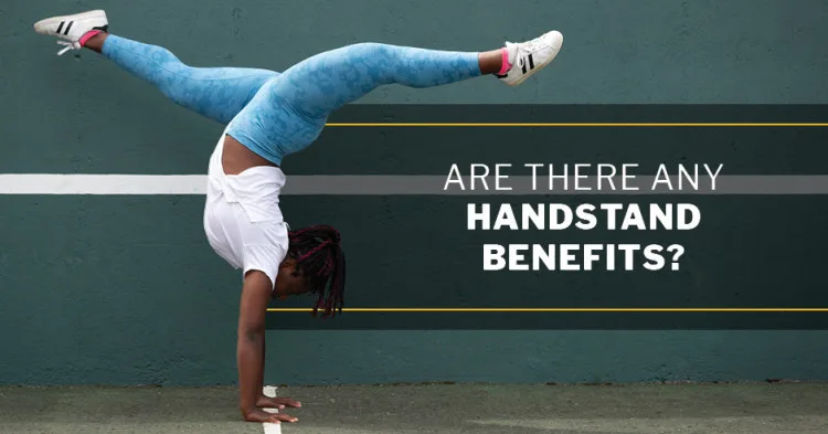 Are There Any Handstand Benefits? Or Just a Cool Party Trick? | ISSA