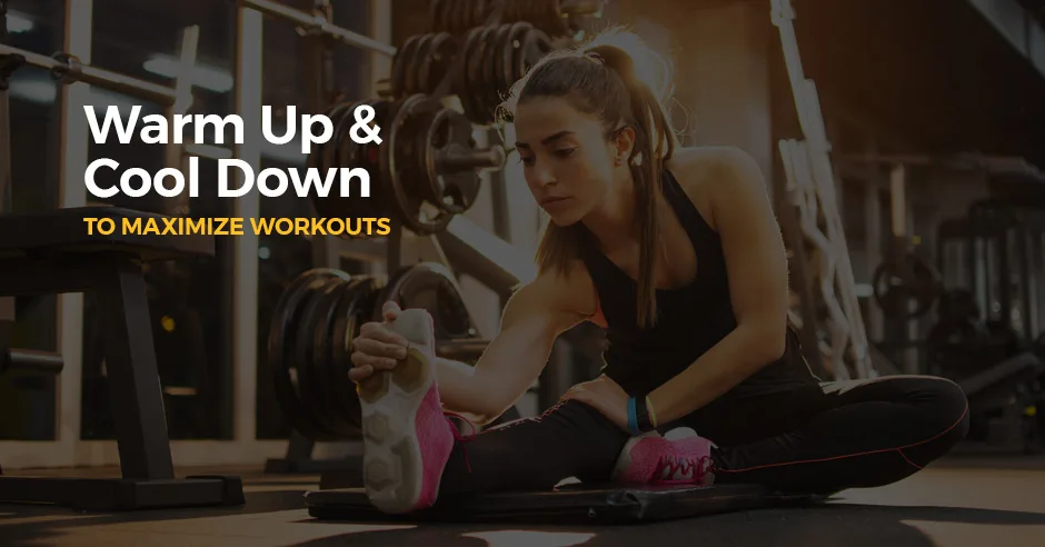 Include a Proper Warm-Up and Cool Down to Maximize Workouts | ISSA
