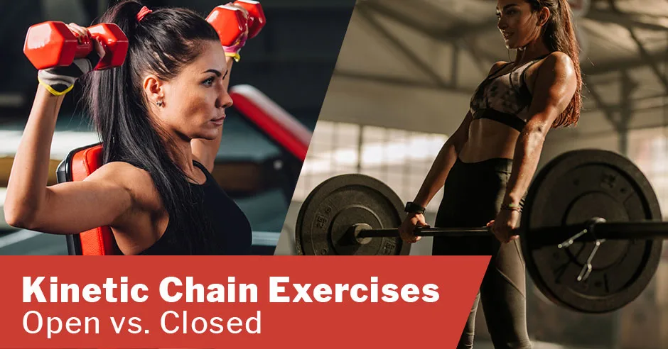 Kinetic Chain Exercises: Open Versus Closed | ISSA