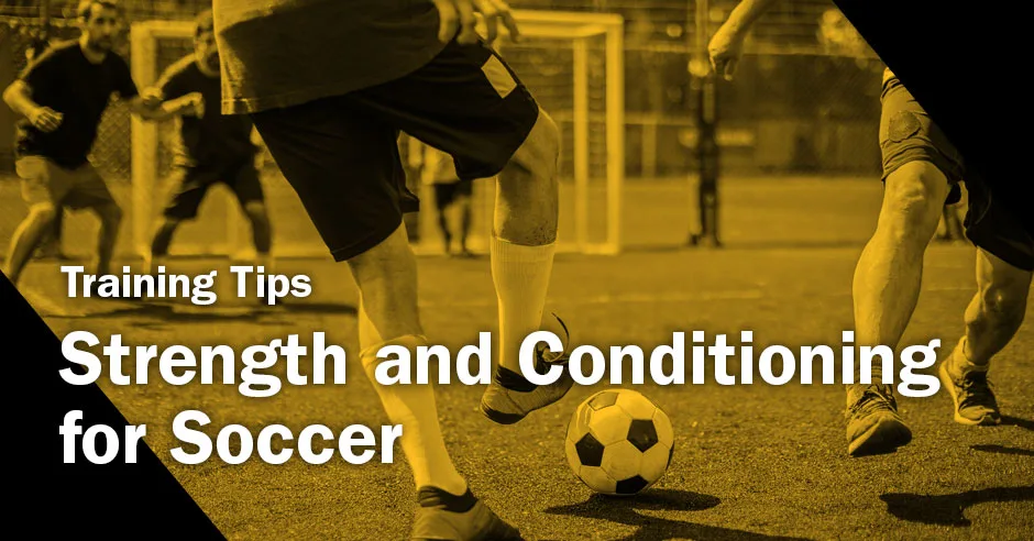 Training Tips: Strength and Conditioning for Soccer | ISSA