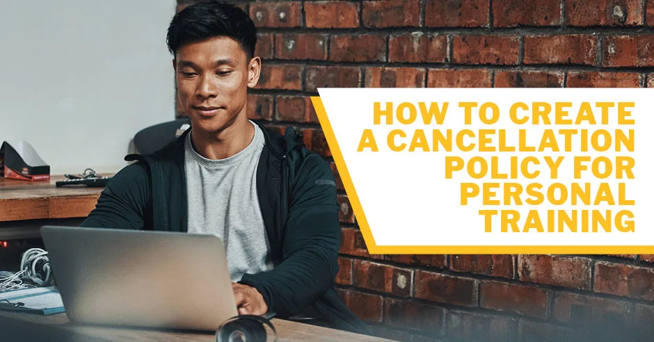 How to Create a Cancellation Policy for Personal Training | ISSA