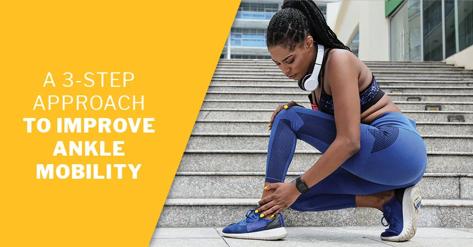 A 3-Step Approach to Improve Ankle Mobility | ISSA