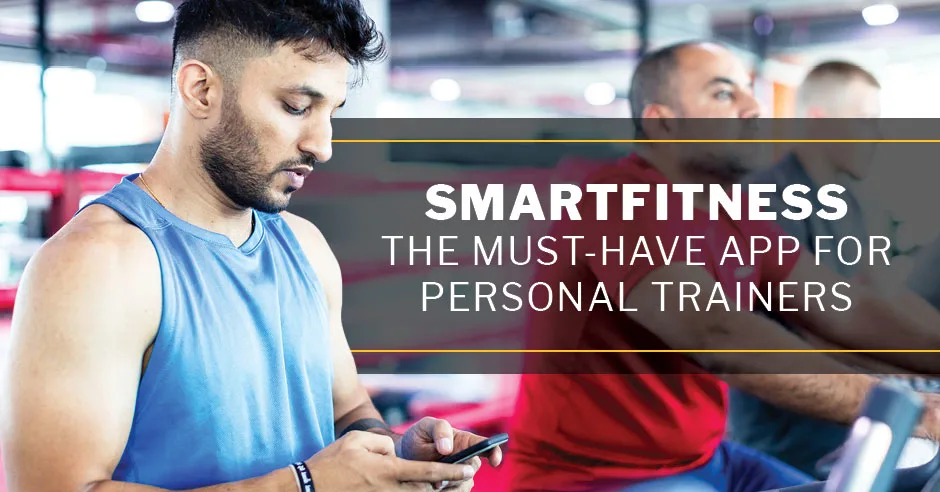SmartFitness: The Must-Have App for Personal Trainers | ISSA