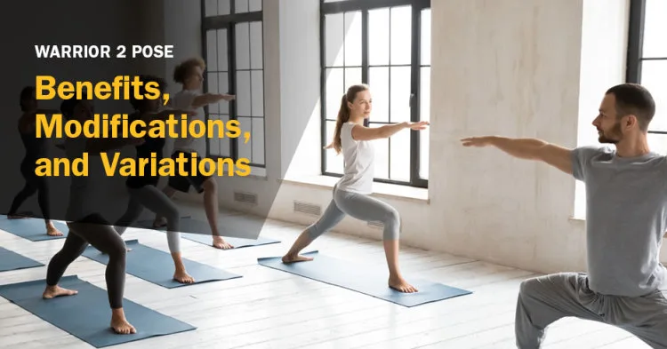 Warrior 2 Pose – Benefits, Modifications, and Variations | ISSA