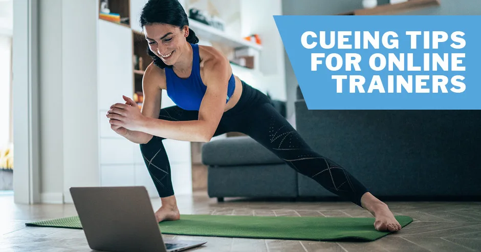 4 Highly Effective Cueing Tips for Online Trainers | ISSA
