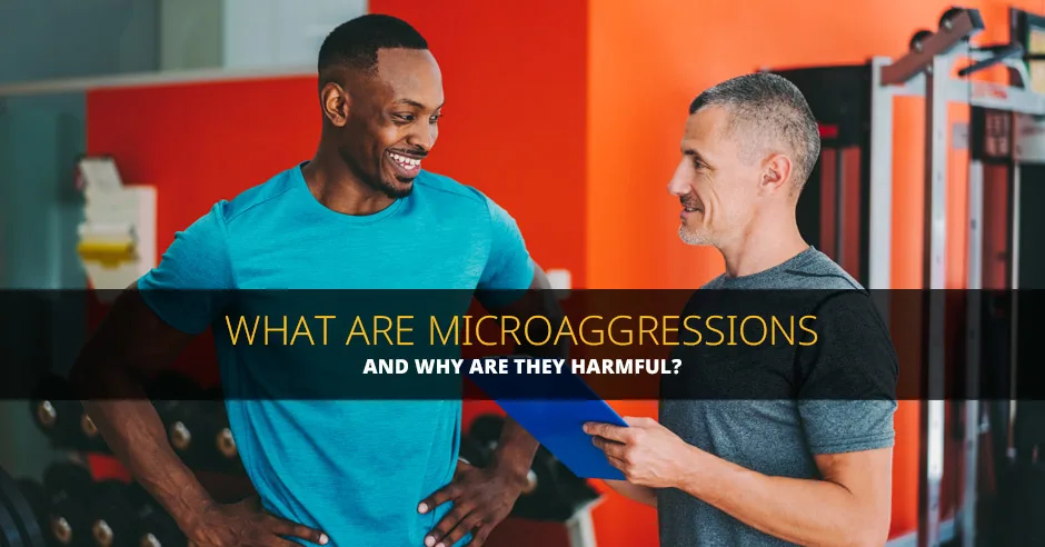 What Are Microaggressions and Why Are They Harmful? | ISSA