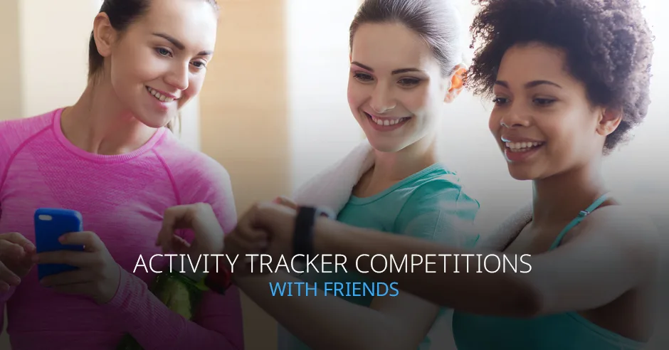Activity Tracker Competitions with Friends: The How & Why | ISSA