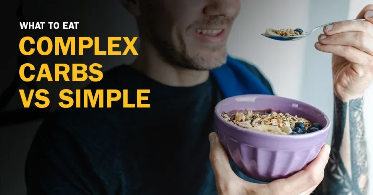 Carbohydrate Guide: Complex Carbs vs Simple and What to Eat | ISSA