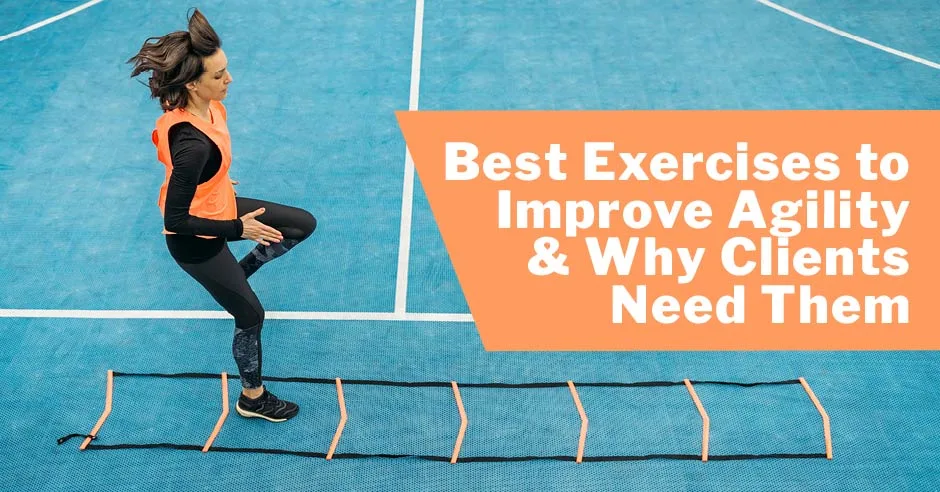 Best Exercises to Improve Agility & Why Clients Need Them | ISSA