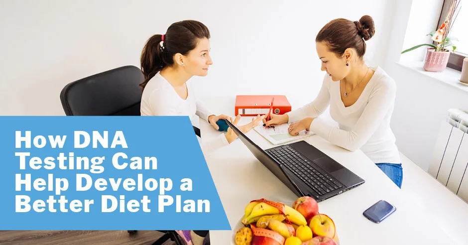 How DNA Testing Can Help Develop a Better Diet Plan | ISSA