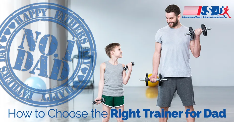 Give the Gift of Fitness for Father’s Day | ISSA