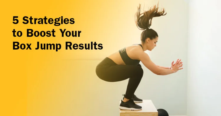 5 Strategies to Boost Your Box Jump Results | ISSA