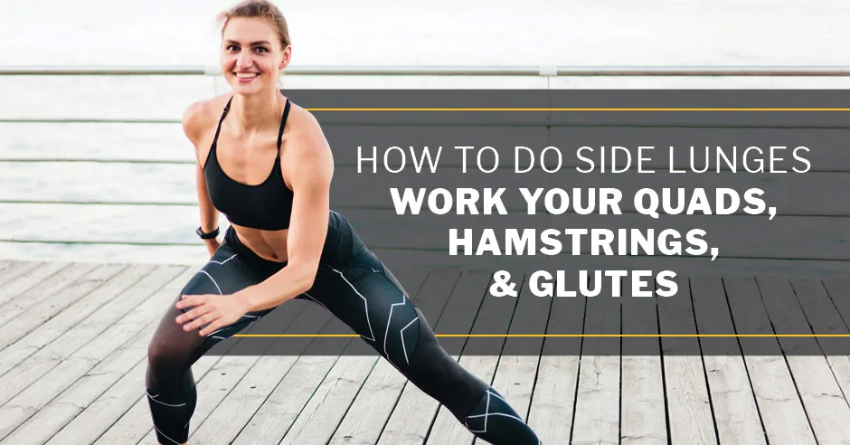How to Do Side Lunges—Work Your Quads, Hamstrings, & Glutes | ISSA