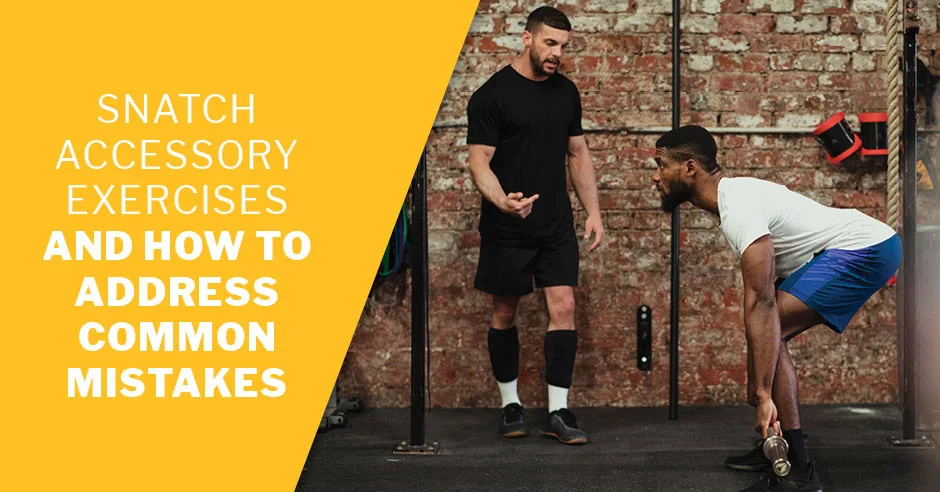 Snatch Accessory Exercises & How to Address Common Mistakes | ISSA
