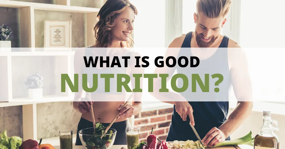 What's the Definition of Good Nutrition? | ISSA
