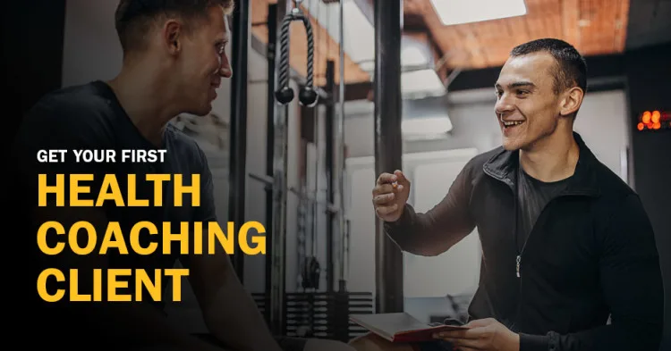 How to Get Your First Health Coaching Client | ISSA